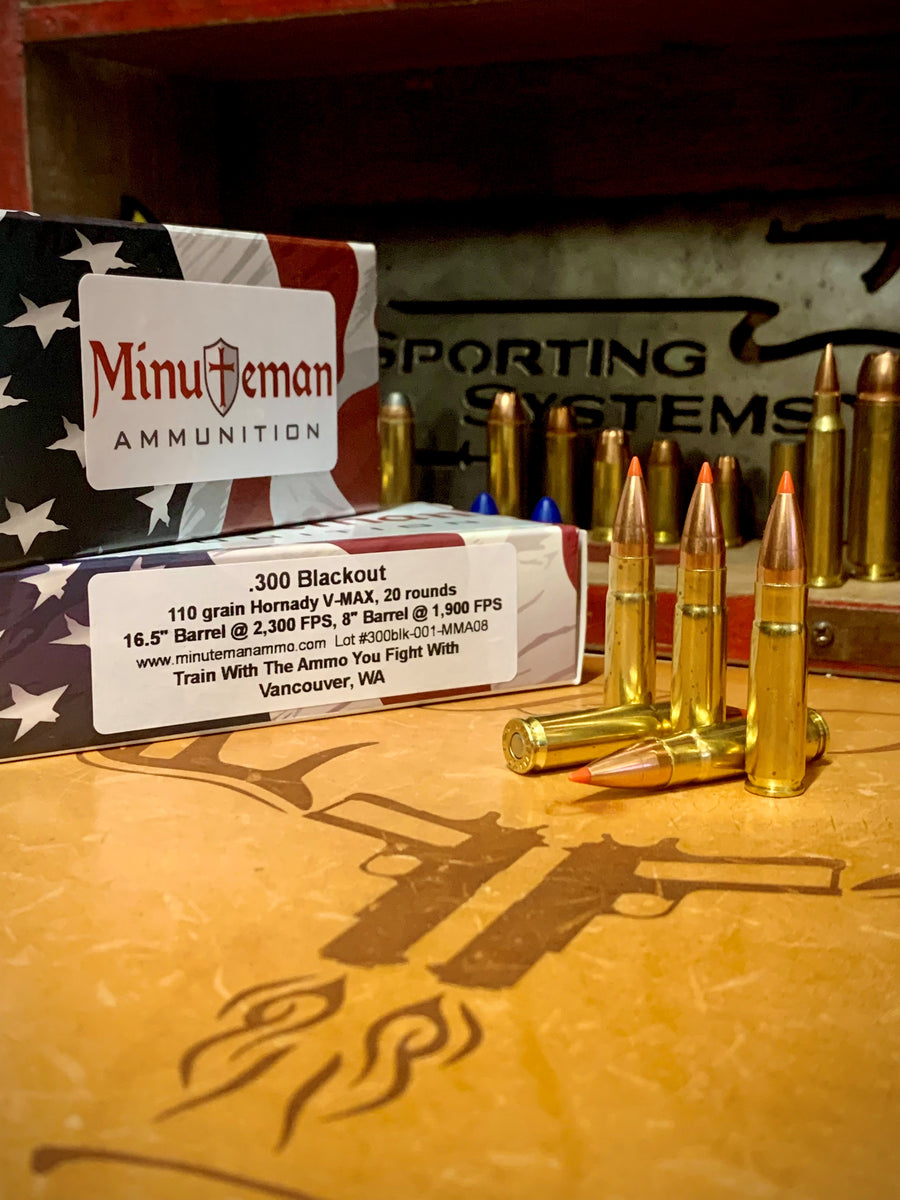 300 Blackout 110 grain Hornady V-MAX @ 2,300 fps. – Minuteman